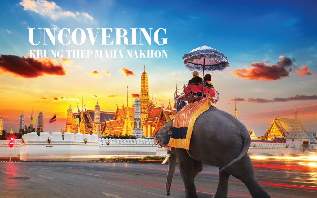 UNCOVERING KRUNG THEP MAHA NAKHON | NOW TRAVEL ASIA